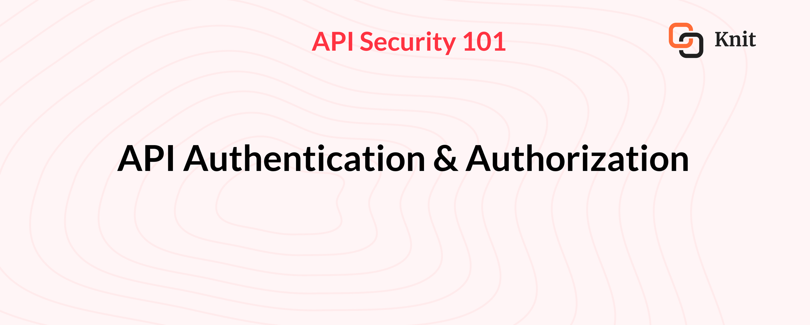 5 Best API Authentication Methods to Dramatically Increase the Security of Your APIs